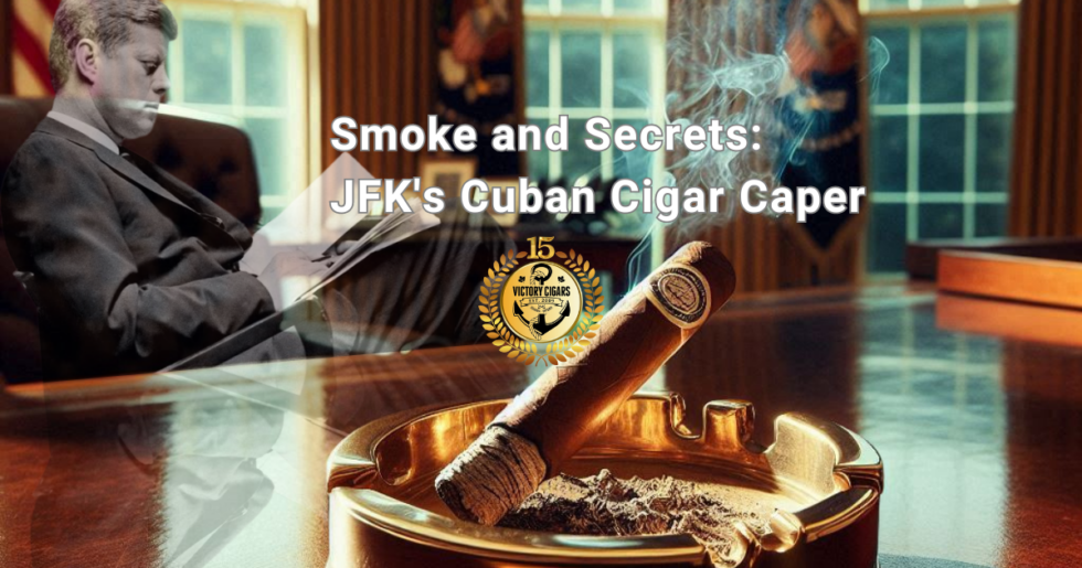 Smoke and Secrets: JFK's Cuban Cigar Caper - Victory Cigars